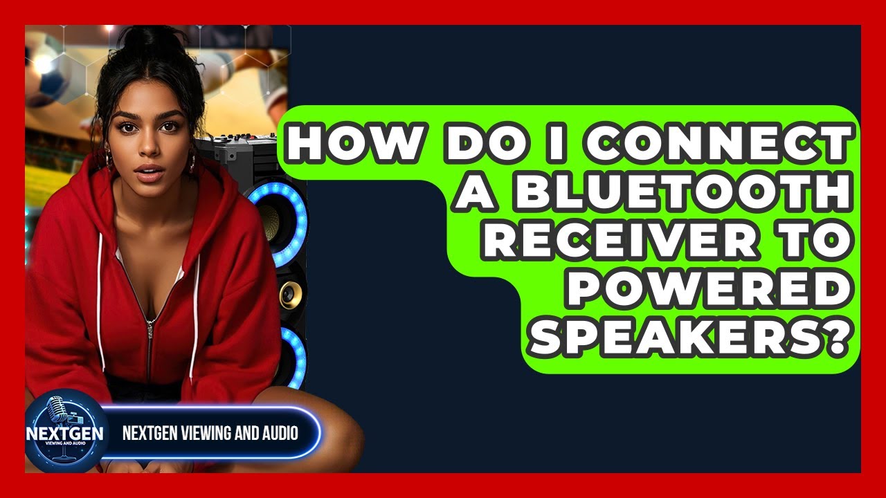 How Do I Connect A Bluetooth Receiver To Powered Speakers? - NextGen Viewing and Audio - YouTube