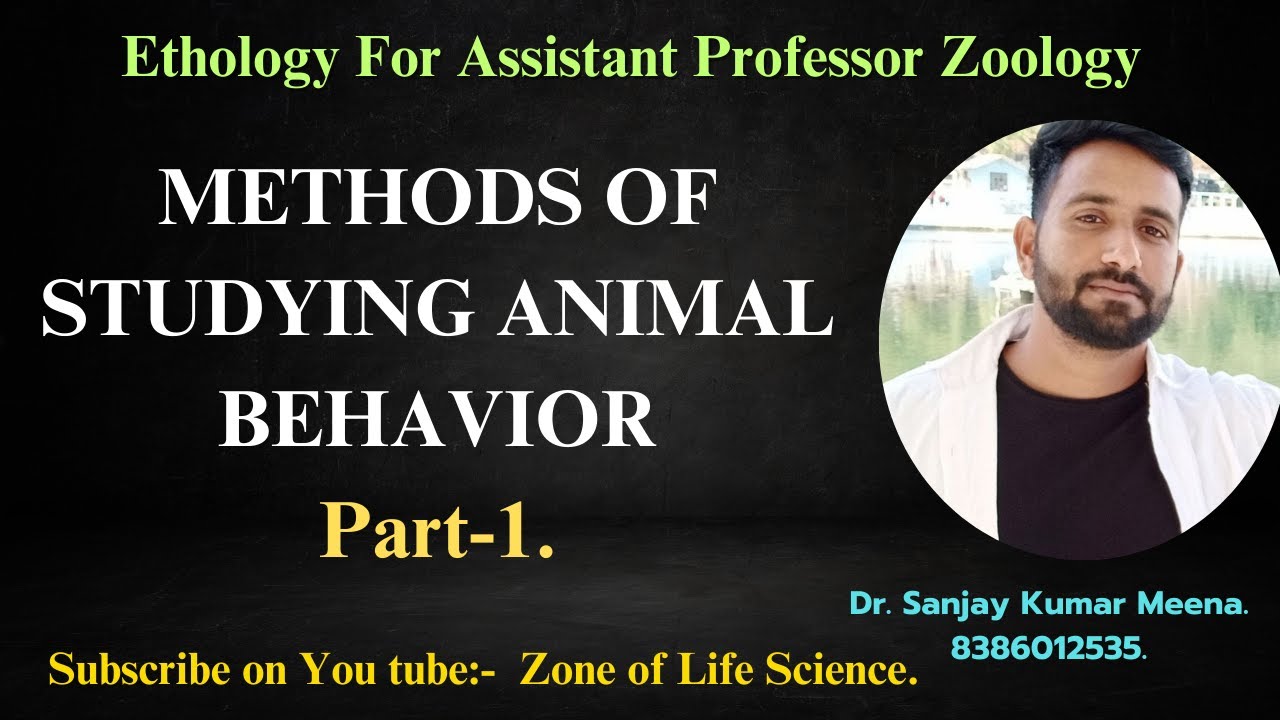METHODS OF STUDYING ANIMAL BEHAVIOR. Part-1. For Assistant Professor Zoology by Dr. Sanjay Meena ...