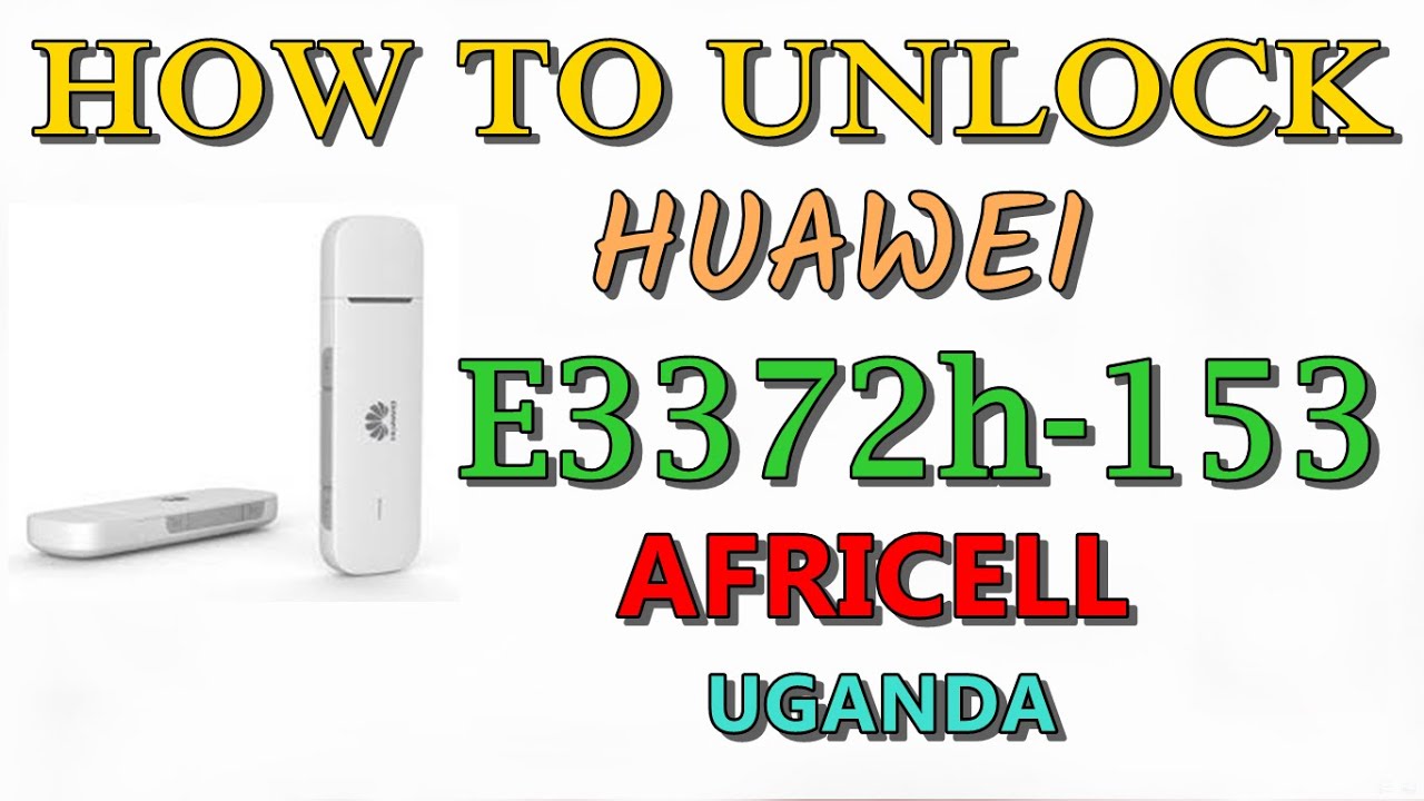 How to Unlock Huawei E3372h-153 Africell Uganda USB Modem - YouTube