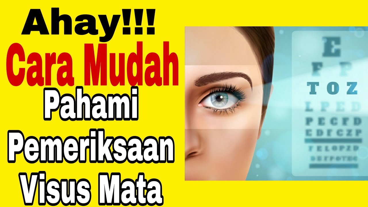 Cara Mudah Memahami Pemeriksaan Visus Mata || E-Learning IPPD XII ...