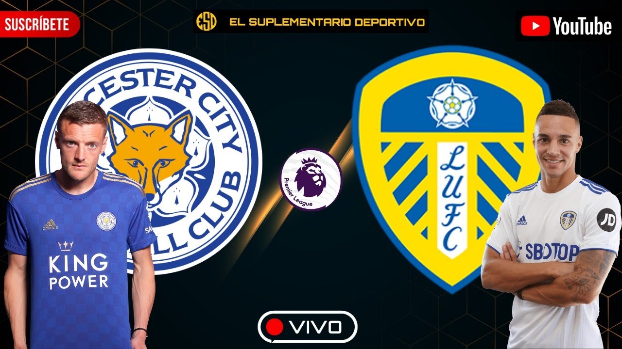 LEICESTER CITY vs LEEDS UNITED // EN VIVO 🔴 // Premier League // Fútbol ...