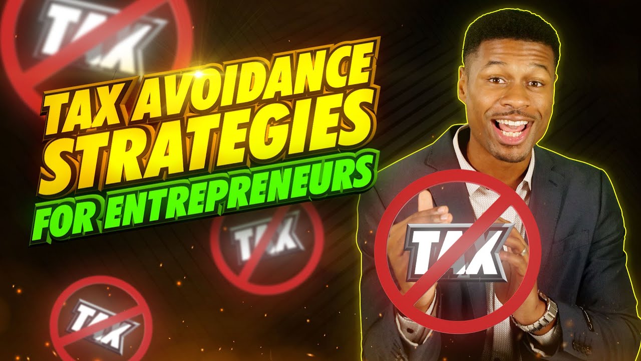 How Entrepreneurs Avoid Paying Taxes... Top 6 Tax Avoidance Strategies ...