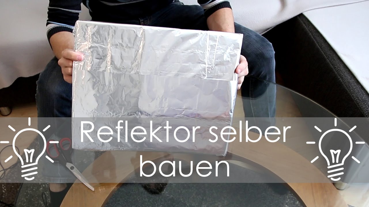 DIY Reflektor schnell und günstig selber bauen - YouTube