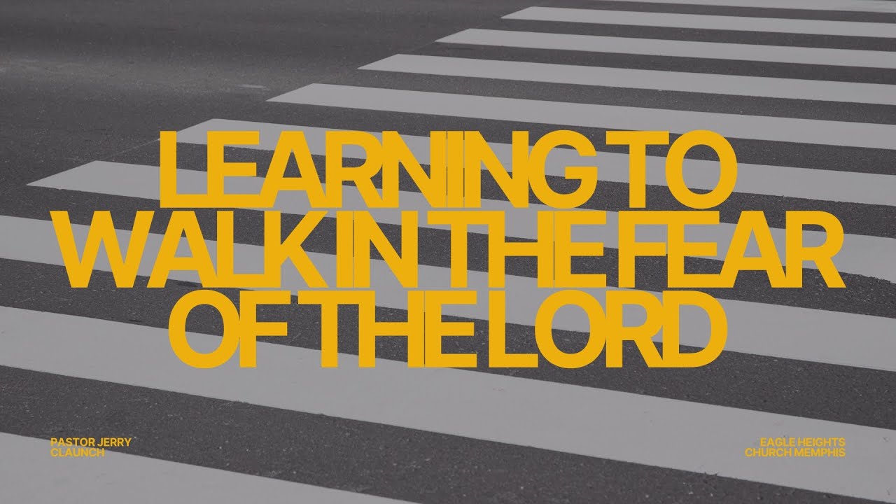 Learning to Walk in the Fear of the Lord Pt. 2 - YouTube