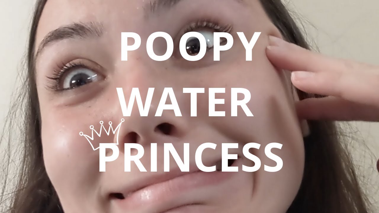 POOPY WATER PRINCESS - YouTube