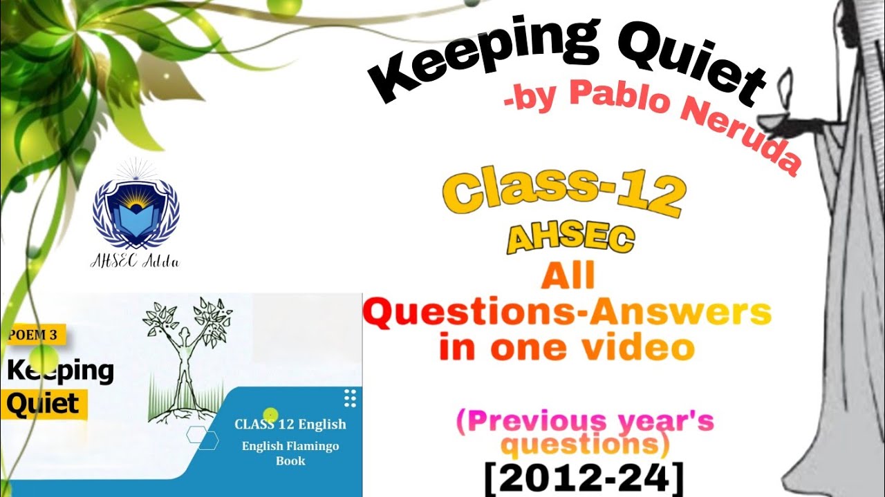 Class 12 AHSEC "Keeping Quiet" by Pablo Neruda ll All Previous ...