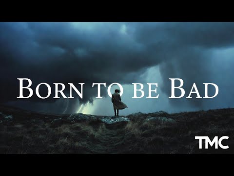 Born to be Bad. a sweet-faced schemer with a heart of pure venom