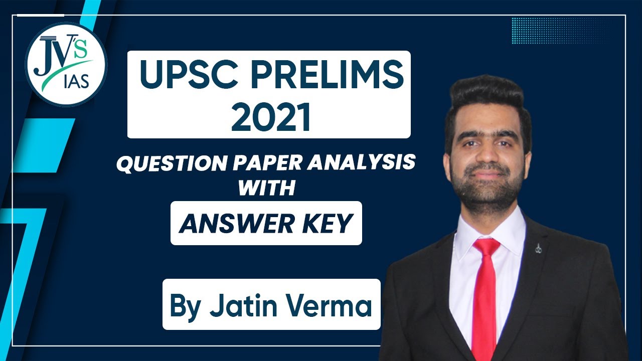 UPSC Prelims 2021: Question Paper Answer key & Analysis || By Jatin ...