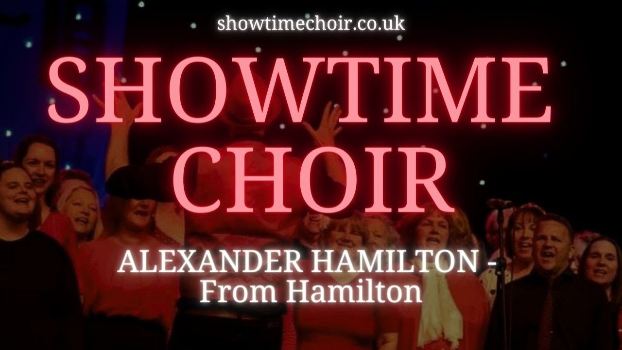 Alexander Hamilton (Hamilton) - Showtime Choir (June 2024) - YouTube