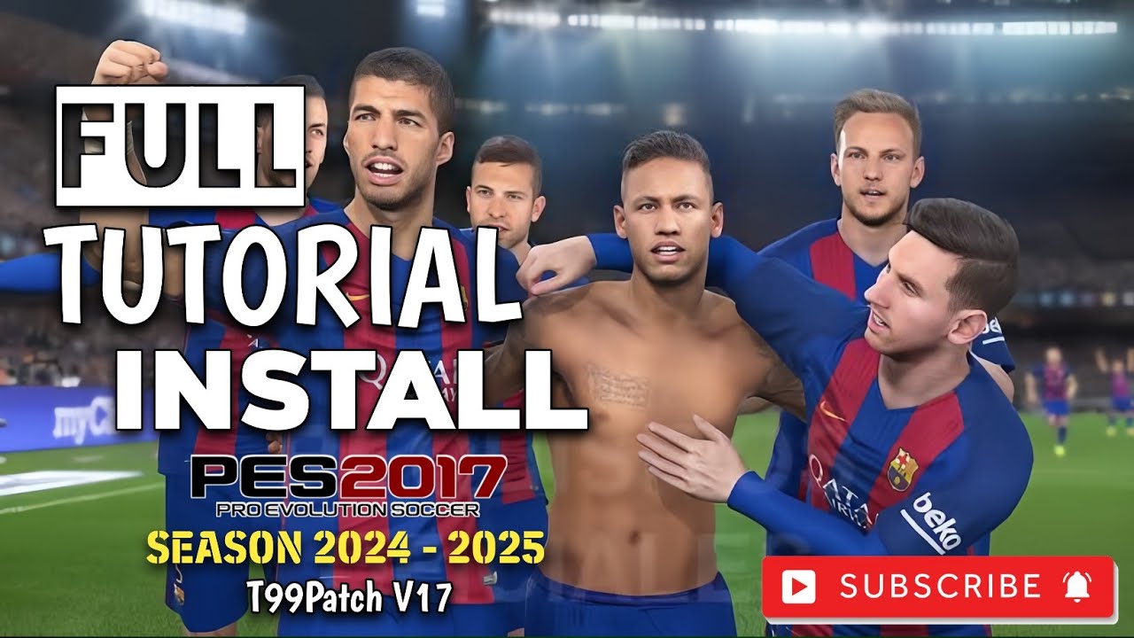 TUTORIAL CARA INSTALL PES 2017 PATCH MOD TERBARU 2024/2025 FREE ...