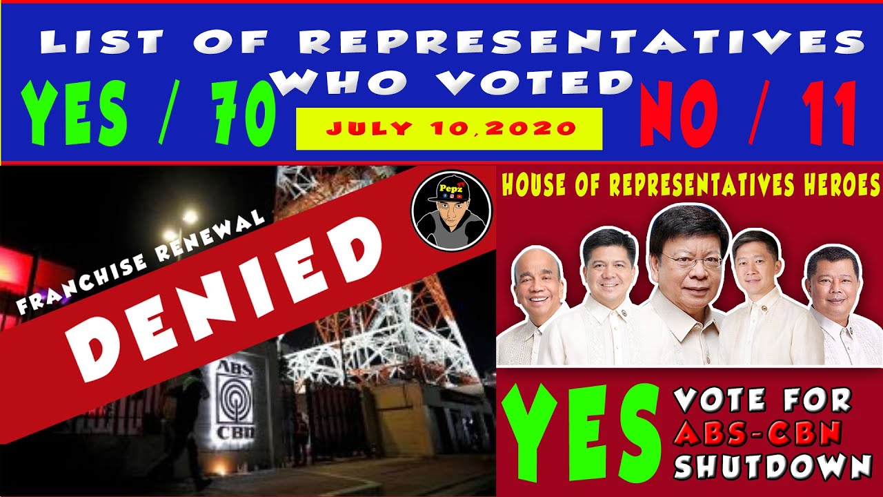 LIST OF REPRESENTATIVES WHO VOTED YES AND NO FOR ABS-CBN FRANCHISE ...