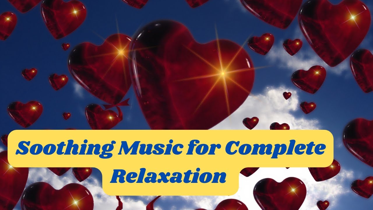 Soothing Music for Complete Relaxation / Musical Background Without ...