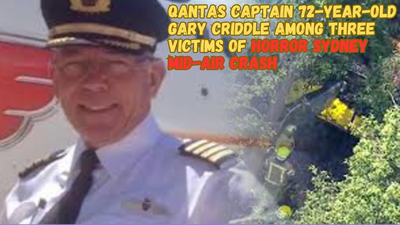 QANTAS CAPTAIN 72-YEAR-OLD GARY CRIDDLE AMONG THREE VICTIMS OF HORROR ...