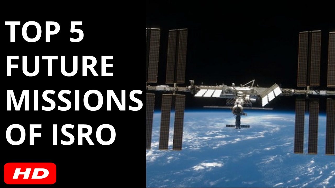 TOP 5 FUTURE MISSIONS OF ISRO - YouTube