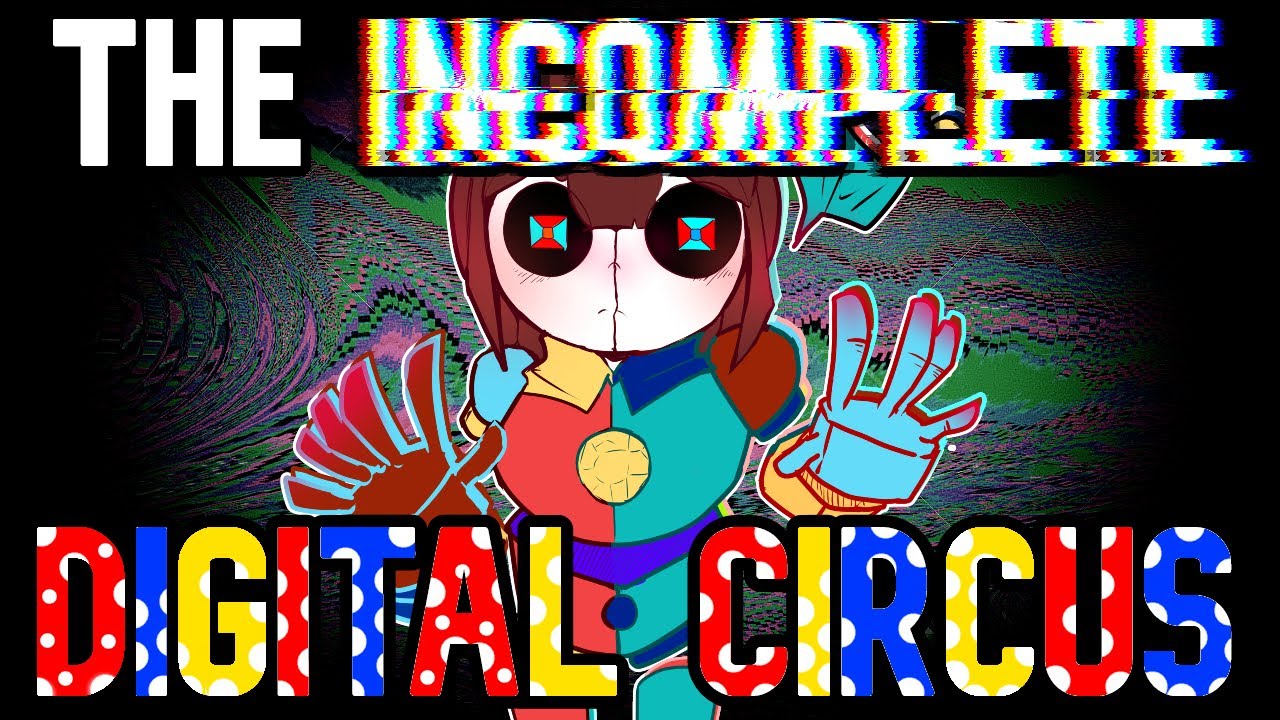 ¿ Que es The Incomplete Digital Circus ? - YouTube