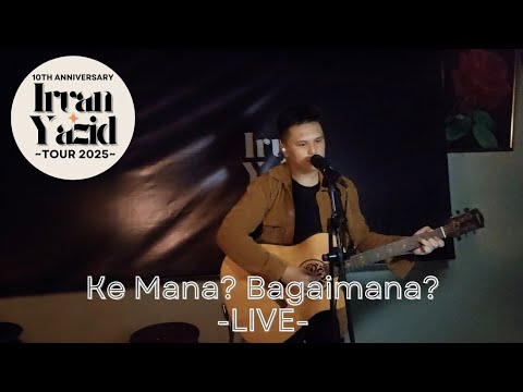 Irvan Yazid - Ke Mana? Bagaimana? (Special 10th Anniversary TOUR 2025 ...