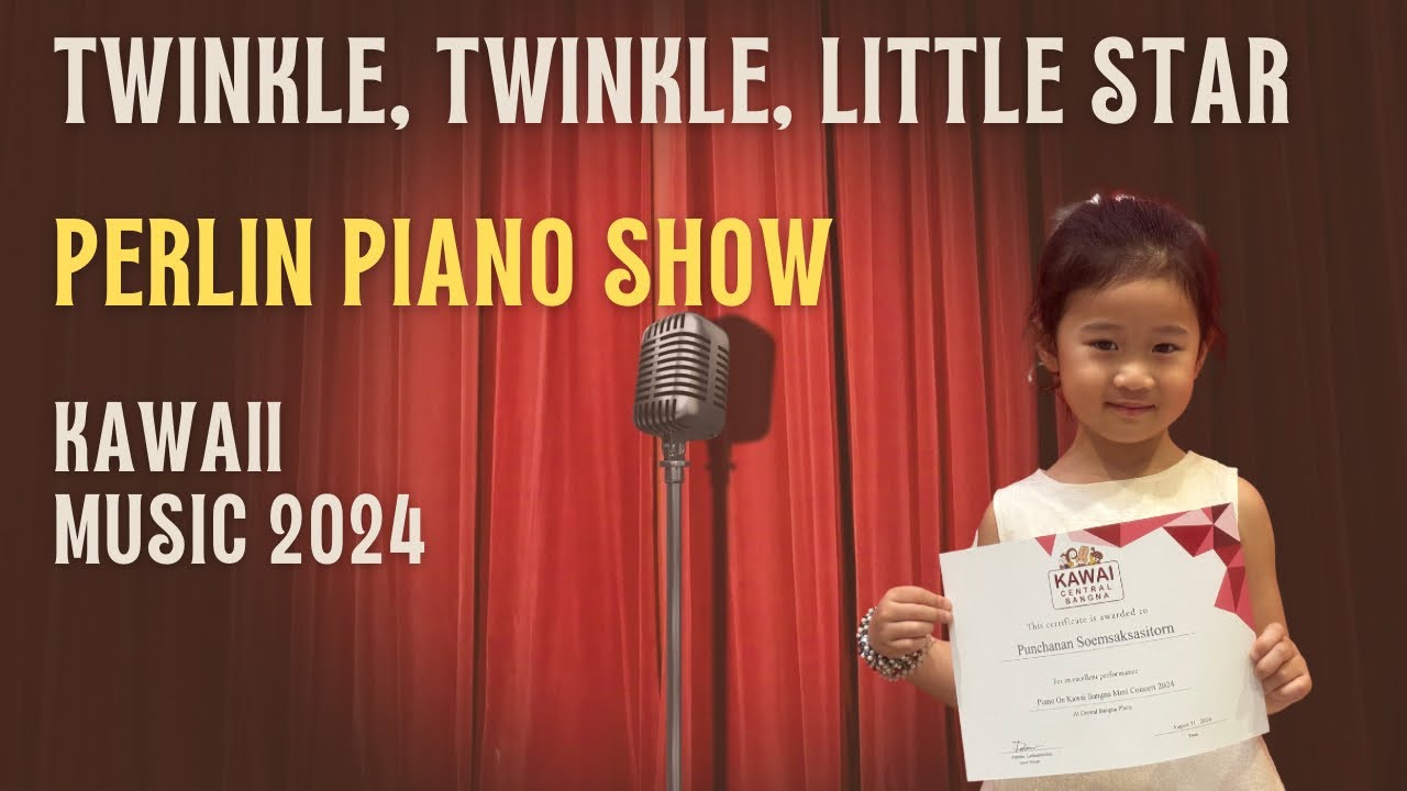 Twinkle, Twinkle, Little Star : PERLIN PIANO SHOW KAWAII MUSIC 2024 ...