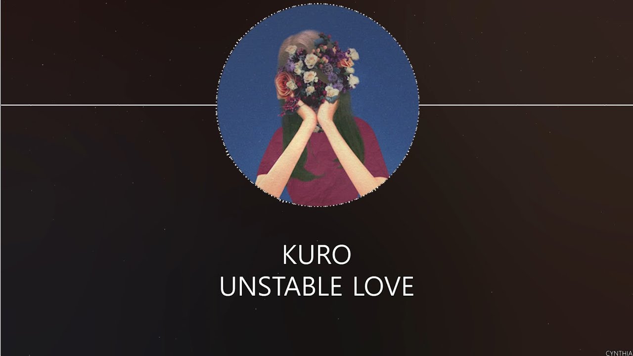 Kuro – Unstable Love [HAN+ROM+ENG] LYRICS - YouTube