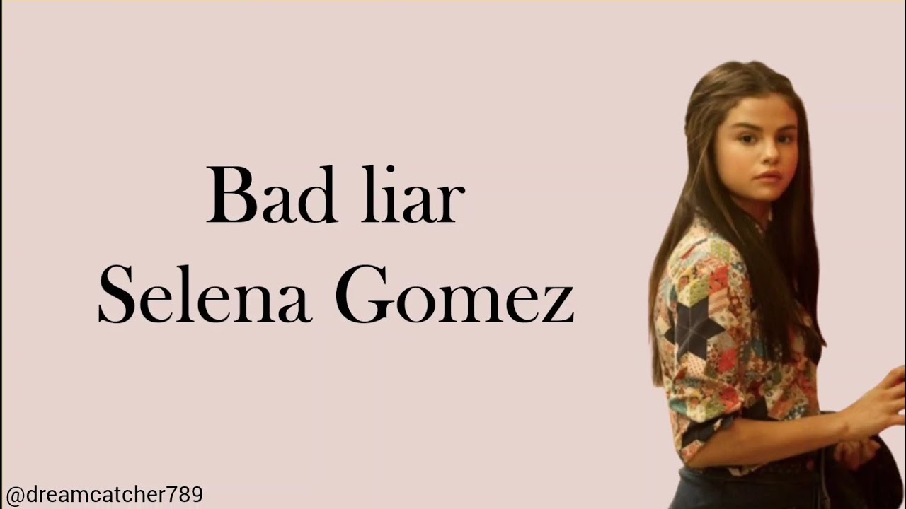 Bad liar lyrics - Selena Gomez - YouTube Music
