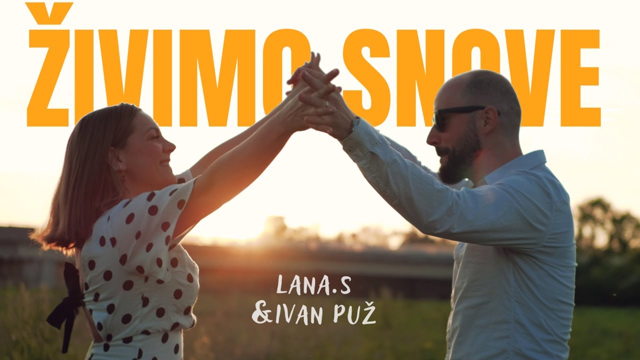 Lana.S & Ivan Puž - Živimo snove (Official video) - YouTube