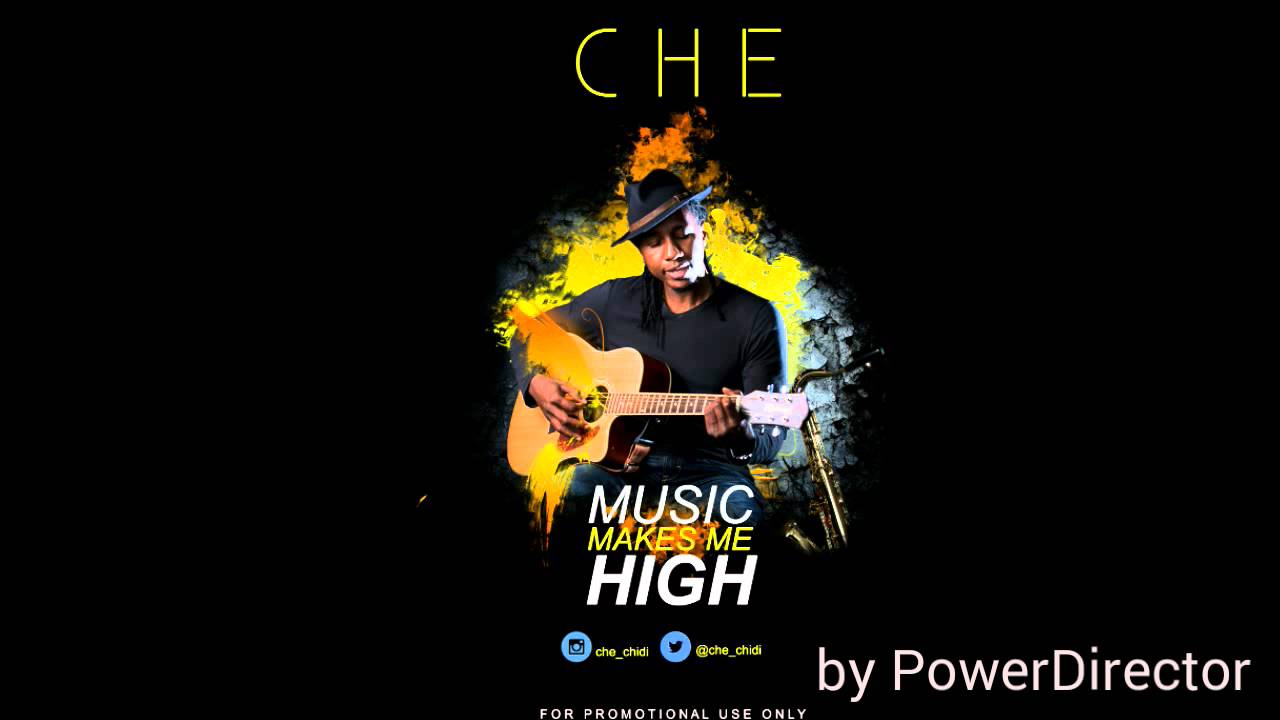 CHE - Music Makes Me High - YouTube