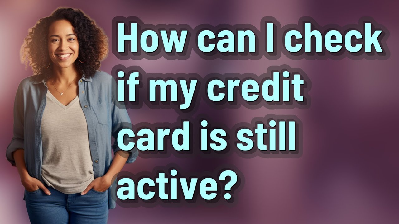How can I check if my credit card is still active? - YouTube