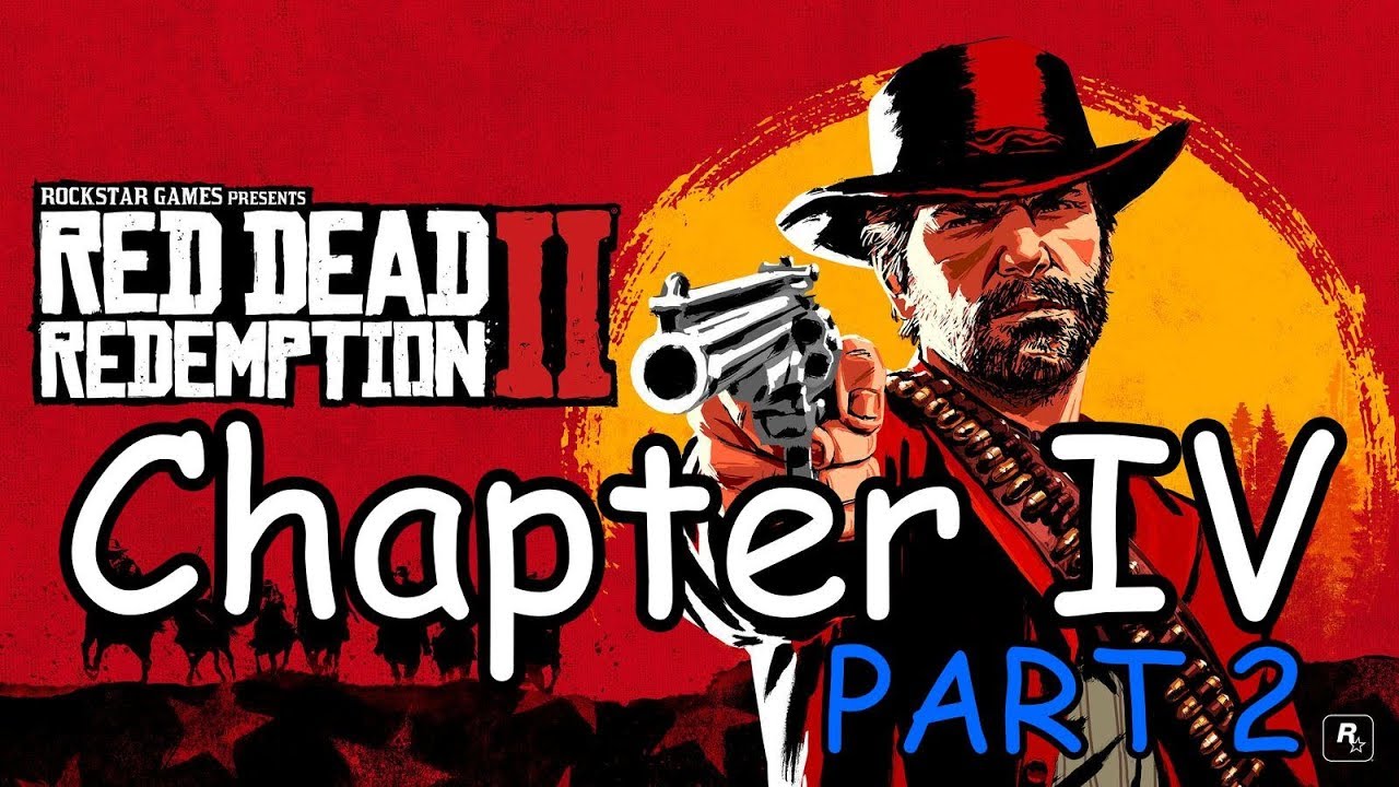 Red Dead Redemption 2 : Chapter IV [PART 2] - YouTube