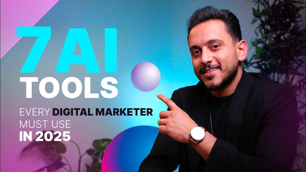 7 Must-Have Ai Tools Every Digital Marketer Should Use in 2025 - YouTube