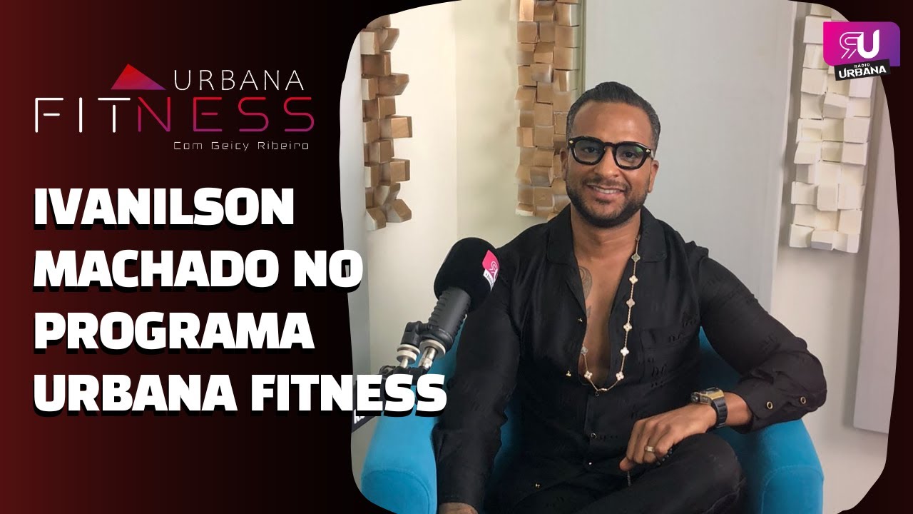 A RÁDIO URBANA | DESCUBRA DETALHES SOBRE A ROTINA DE IVANILSON MACHADO ...