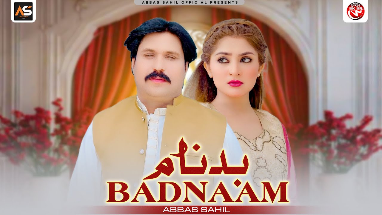 Badnaam | Abbas Sahil | Official Video Song | Latest Saraiki Punjabi ...