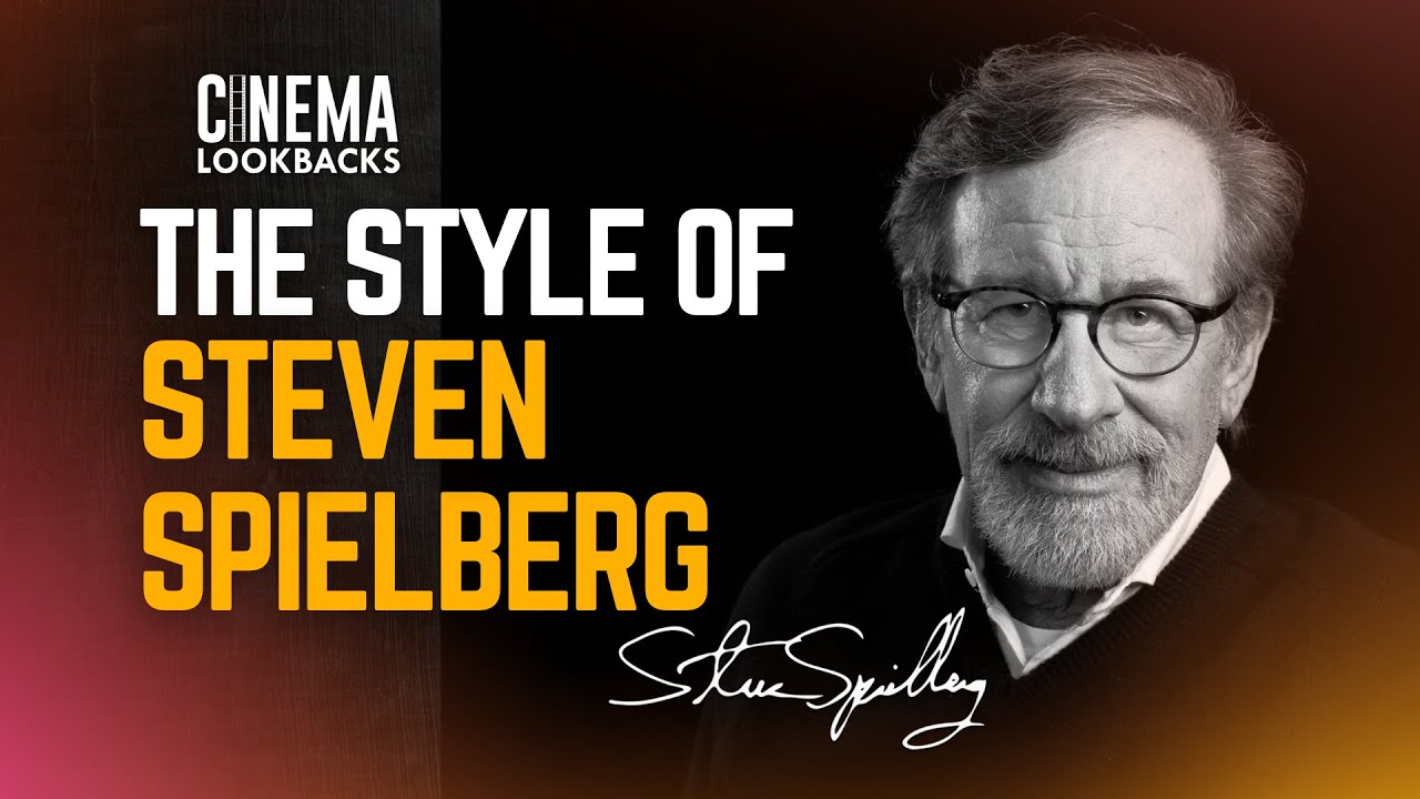The Style of Steven Spielberg | Cinema Lookbacks - YouTube