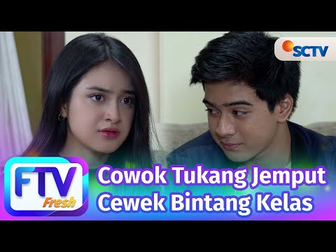 FTV SCTV Annisa Kaila & Dimas Putra - Cowok Tukang Jemput Cewek Bintang Kelas