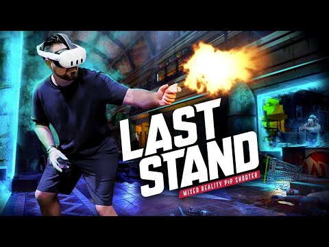 Last Stand is the ULTIMATE Mixed Reality PVP VR Game on Quest 3 - YouTube