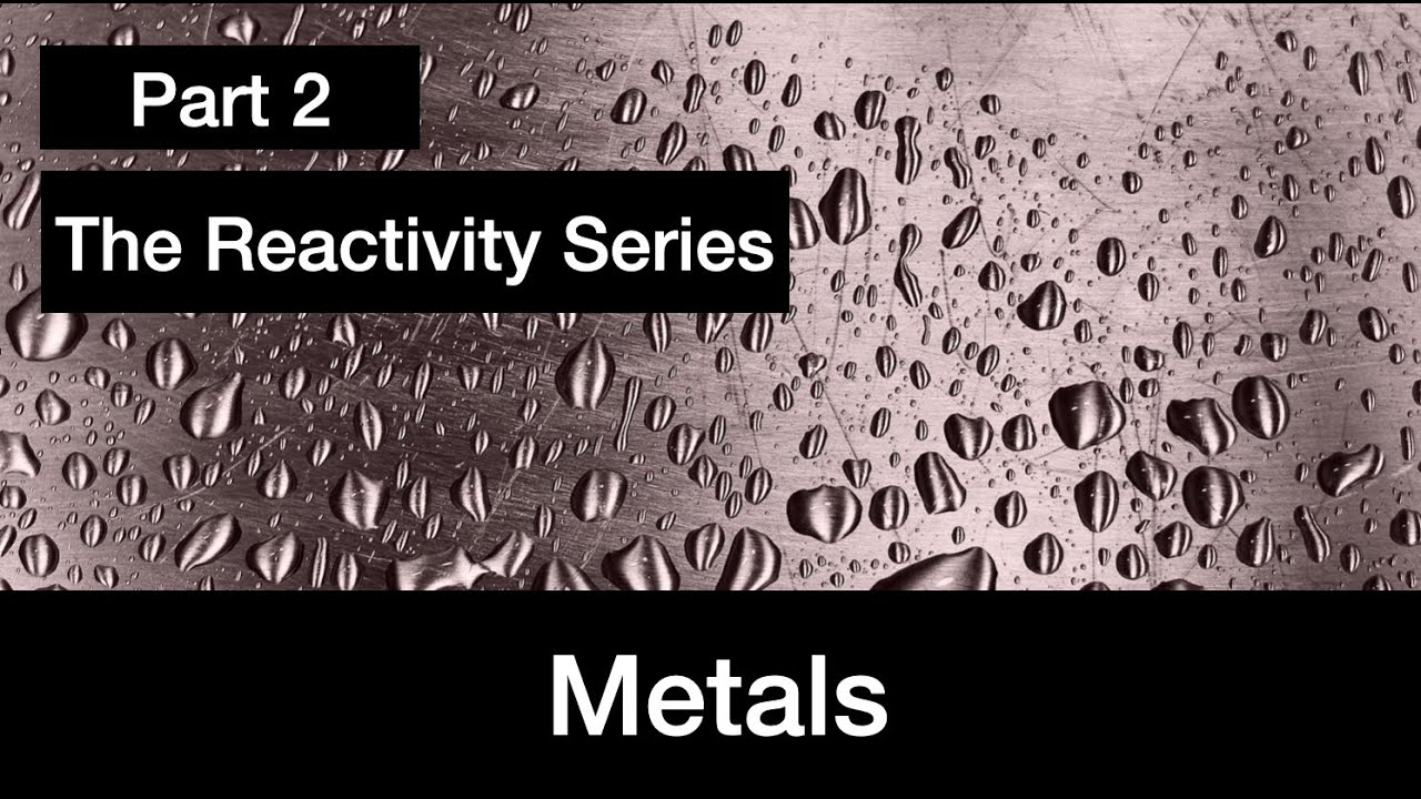 Science (Chemistry): The reactivity series & reduction of metal oxides ...