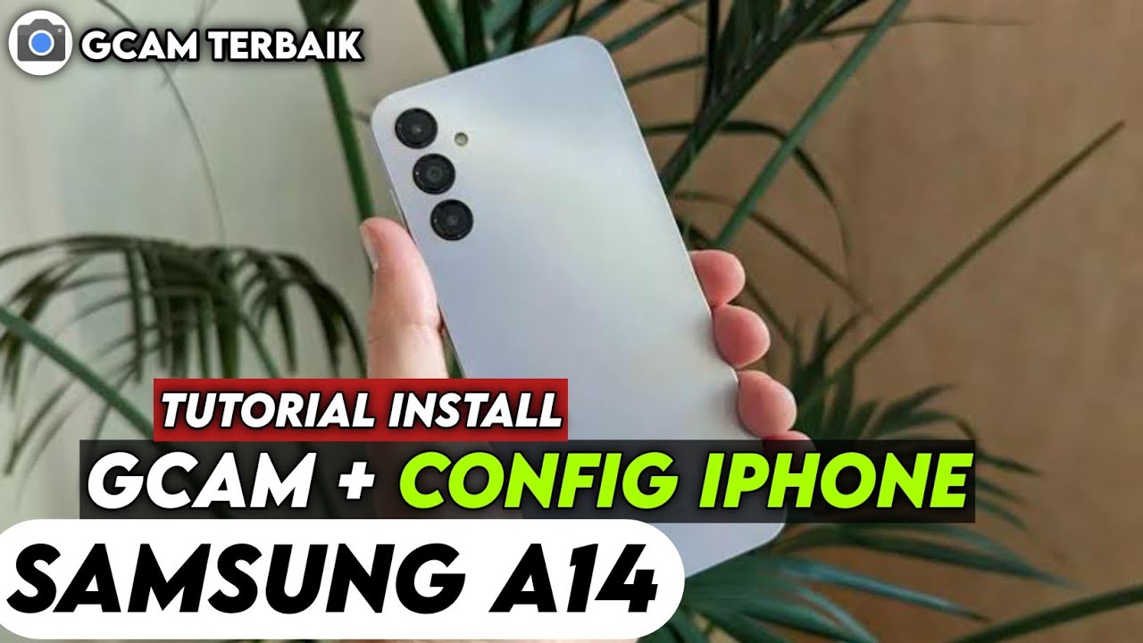 TERBARU ‼️ TUTORIAL CARA PASANG GCAM DAN CONFIG SAMSUNG A14 | Google ...