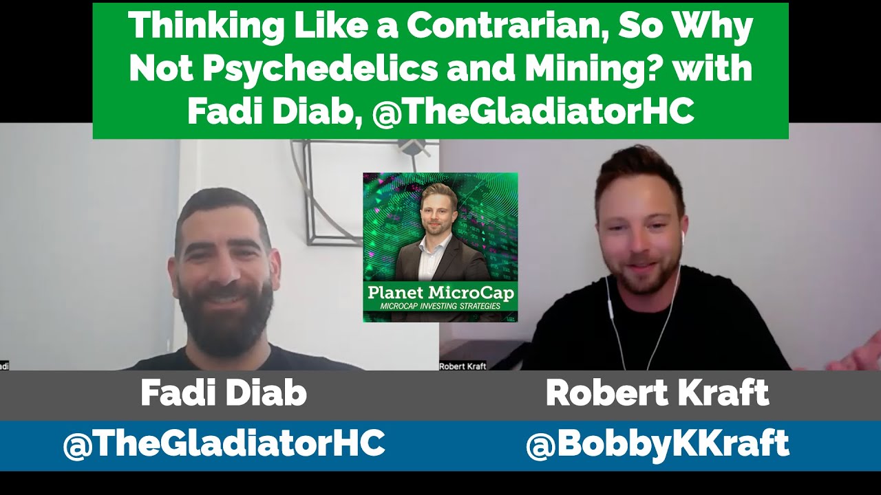 Thinking Like a Contrarian, So Why Not Psychedelics and Mining? with ...