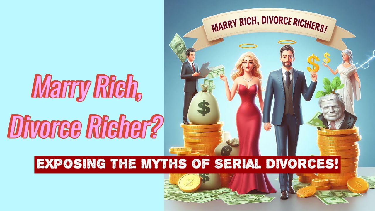 Marry Rich, Divorce Richer? Exposing the Myths of Serial Divorces ...