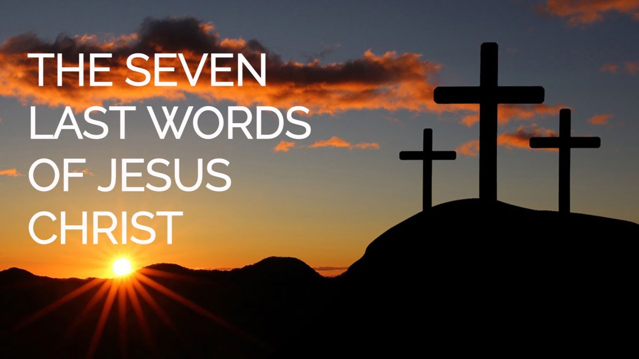 THE SEVEN LAST WORDS OF JESUS CHRIST #holyweek #lent #sevenLastWords # ...