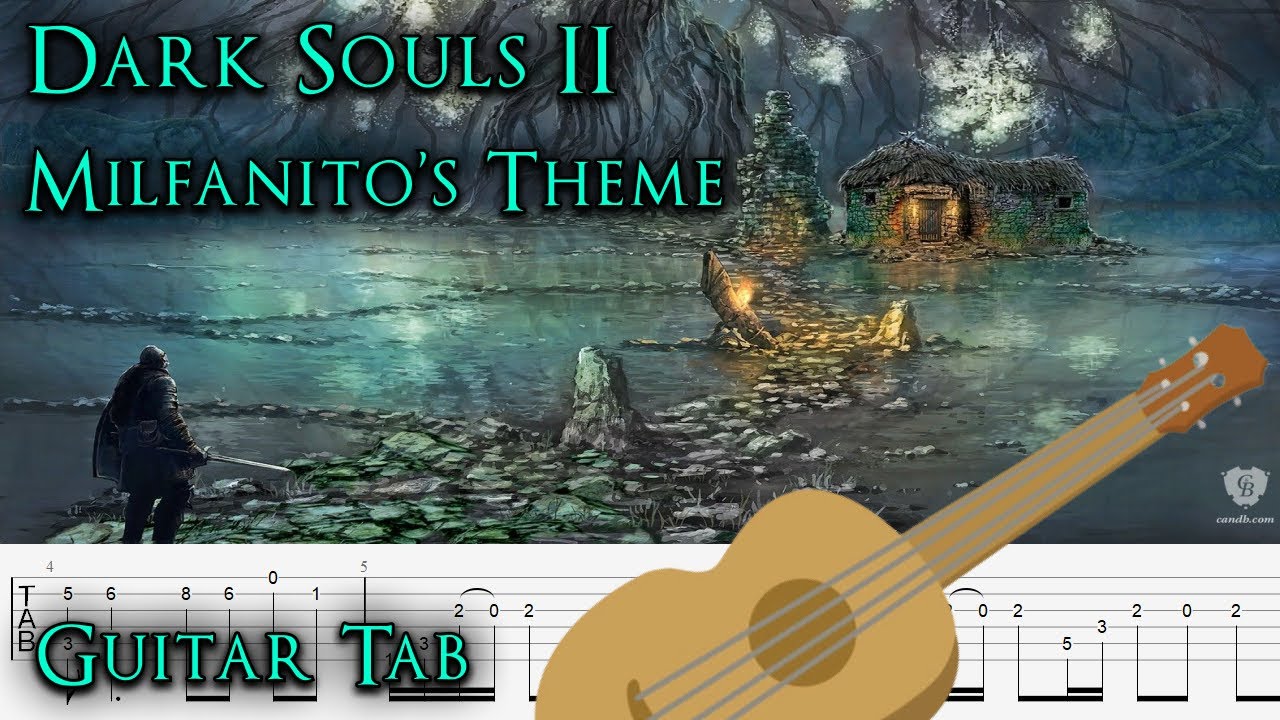 Dark Souls II Guitar Tab Milfanito's Theme - YouTube