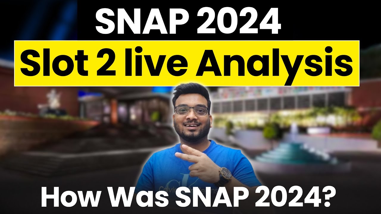 SNAP 2024 Slot 2 Live Analysis | SNAP Exam Day 1 | How was SNAP 2024 ...