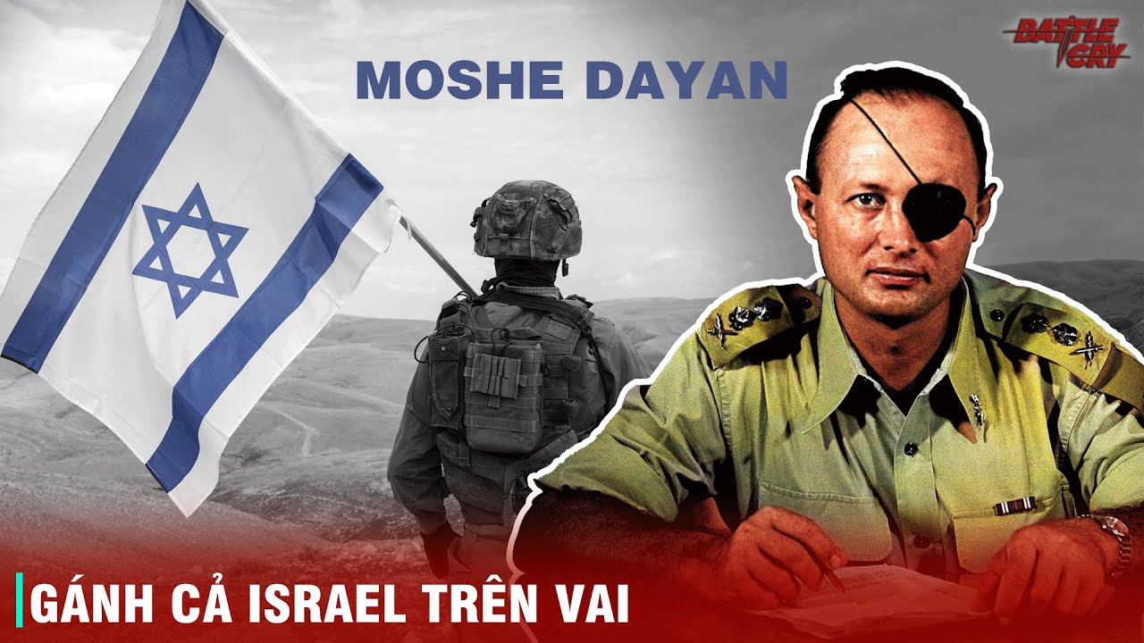 MOSHE DAYAN - VỊ "ĐỘC NHÃN TƯỚNG" KHAI SINH NÊN ISRAEL - YouTube