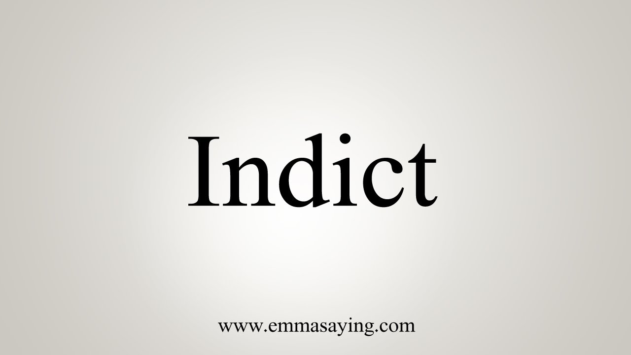 How To Say Indict - YouTube