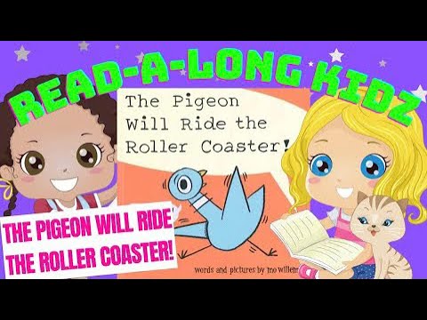 Read Aloud Books For Kids - The Pigeon Will Ride The Roller Coaster 🎢 ...