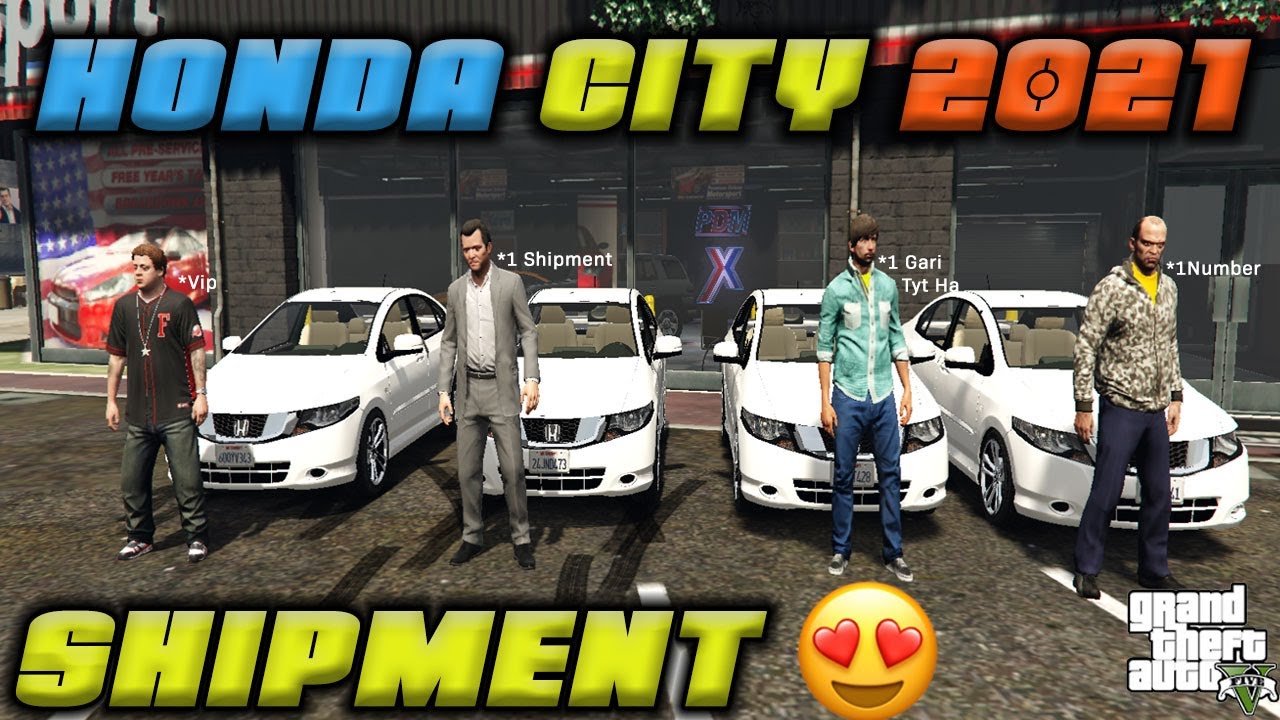 FIRST SHIPMENT FOR SHOWROOM😍|HONDA CITY 2021|GTA V REAL LIFE MODS ...