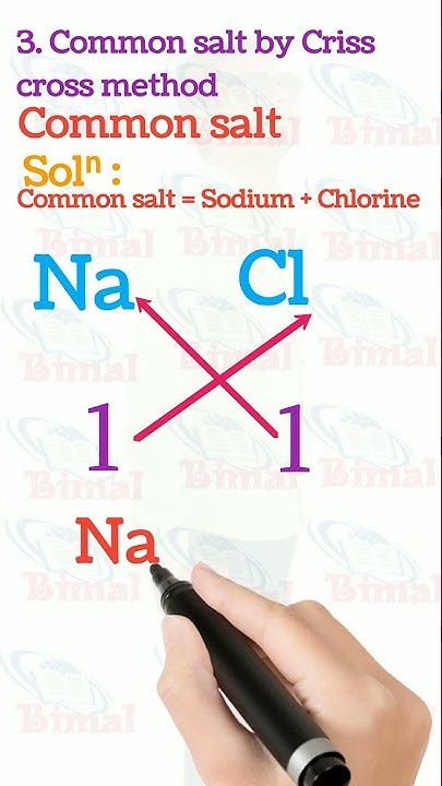 3 Common salt NaCl Criss cross method | bimal physics episode molecular ...