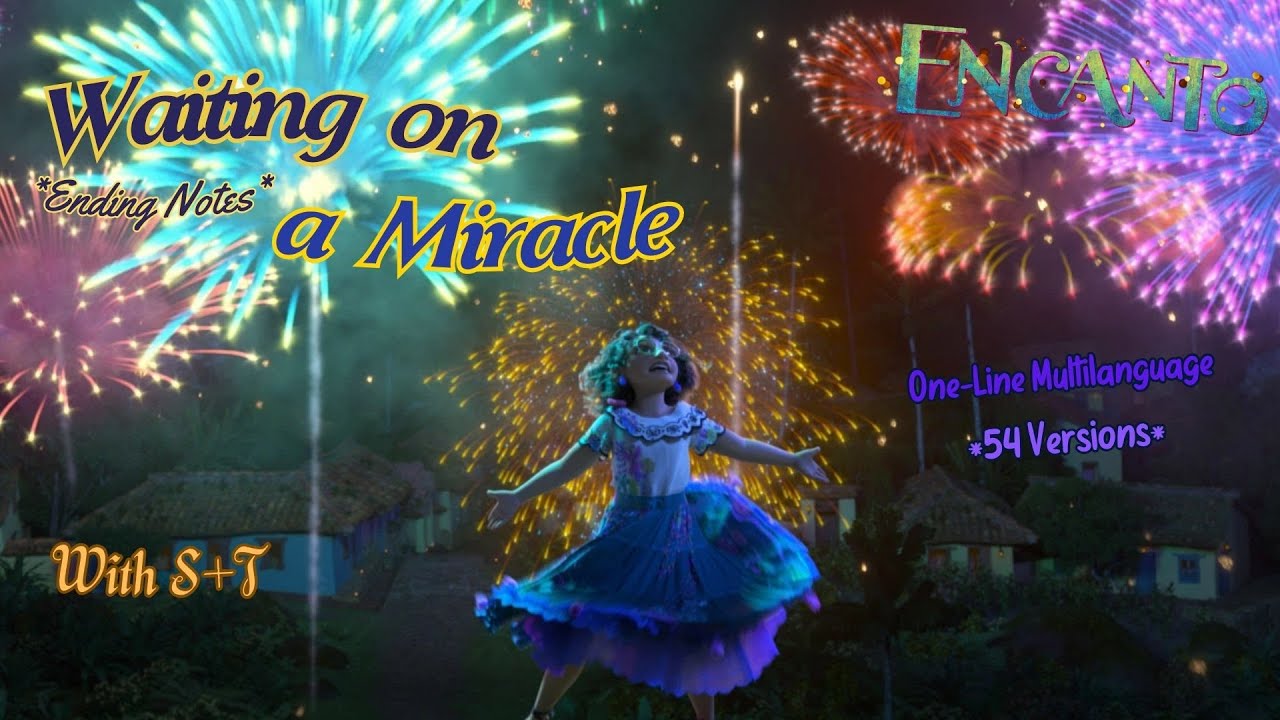 Encanto - Waiting on a Miracle *Ending Notes* (One-Line Multilanguage ...