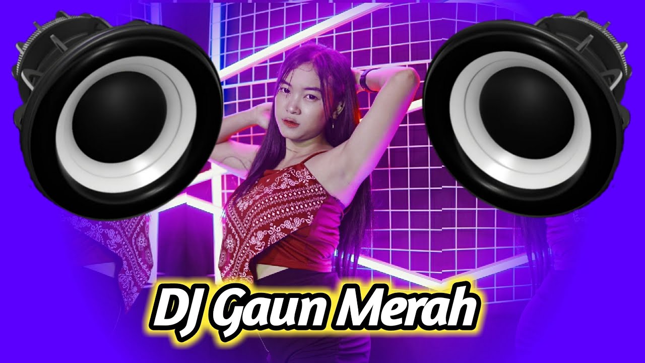 DJ GAUN MERAH VIRAL TIKTOK REMIX TERBARU 2023 FULL BASS - YouTube