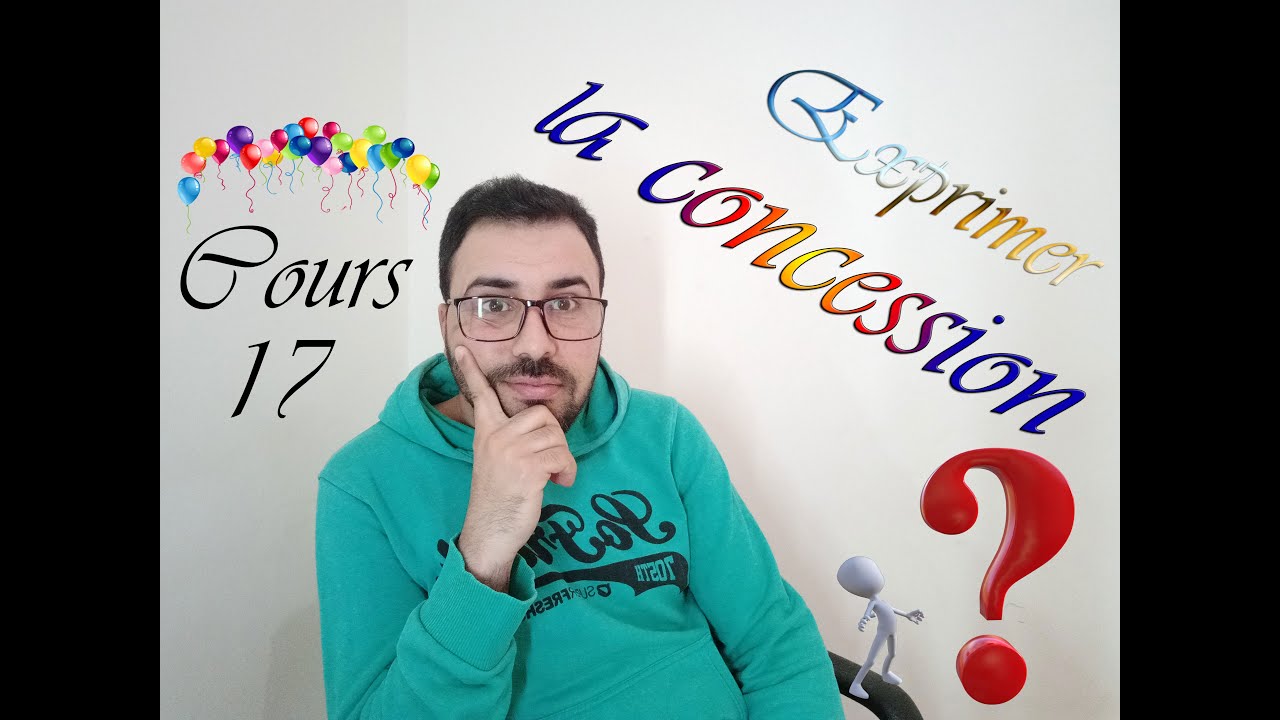 Exprimer la concession dans la langue française. - YouTube