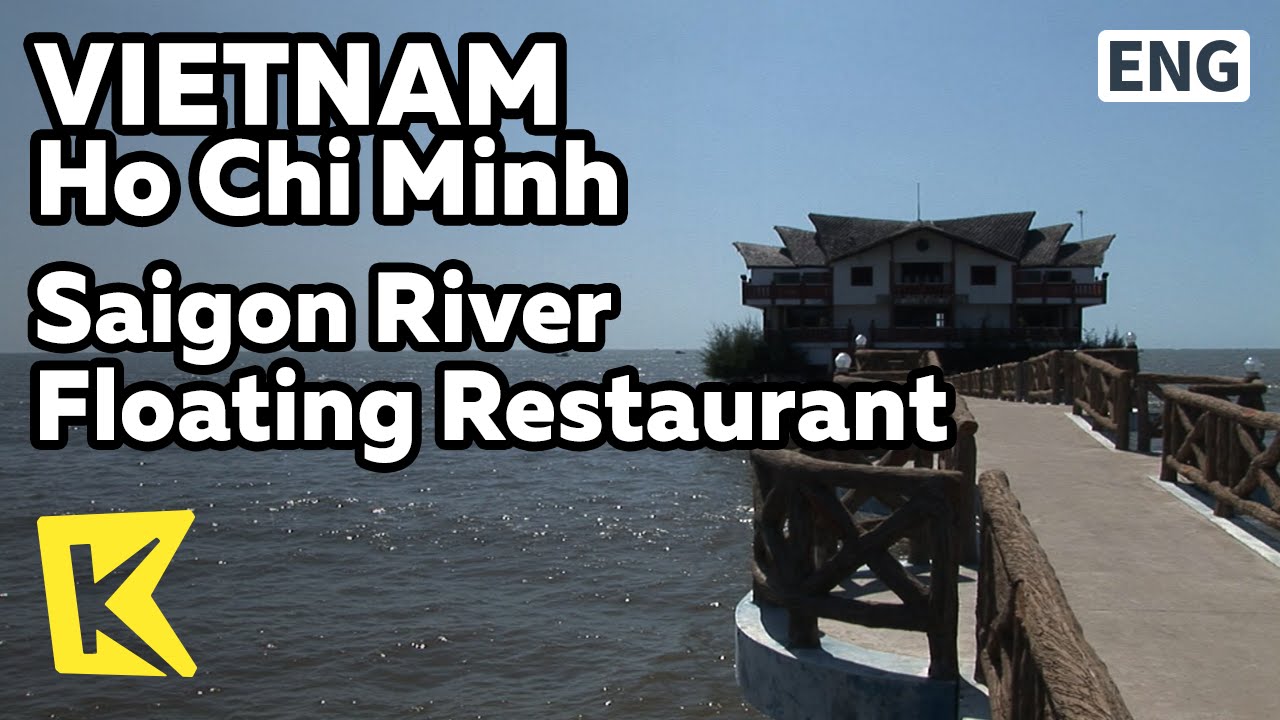 【K】Vietnam Travel-Ho Chi Minh[베트남 여행-호치민]사이공강, 수상 레스토랑/Floating ...