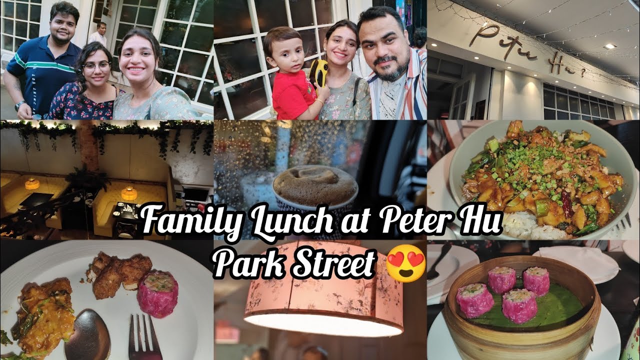 Family Lunch at Peter Hu | Park Street Kolkata| Sunday Vlog ...
